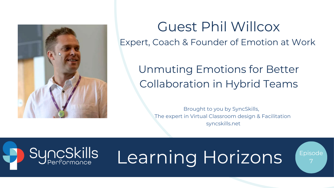 Learning Horizons 7 Unmuting Emotions for Better Collaboration in Hybrid Teams - SyncSkills ...